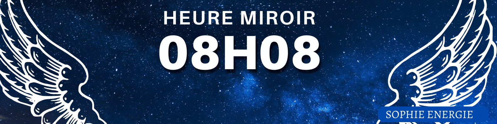 HEURE MIROIR - 08H08 SIGNIFICATION VERITABLE [A LIRE]